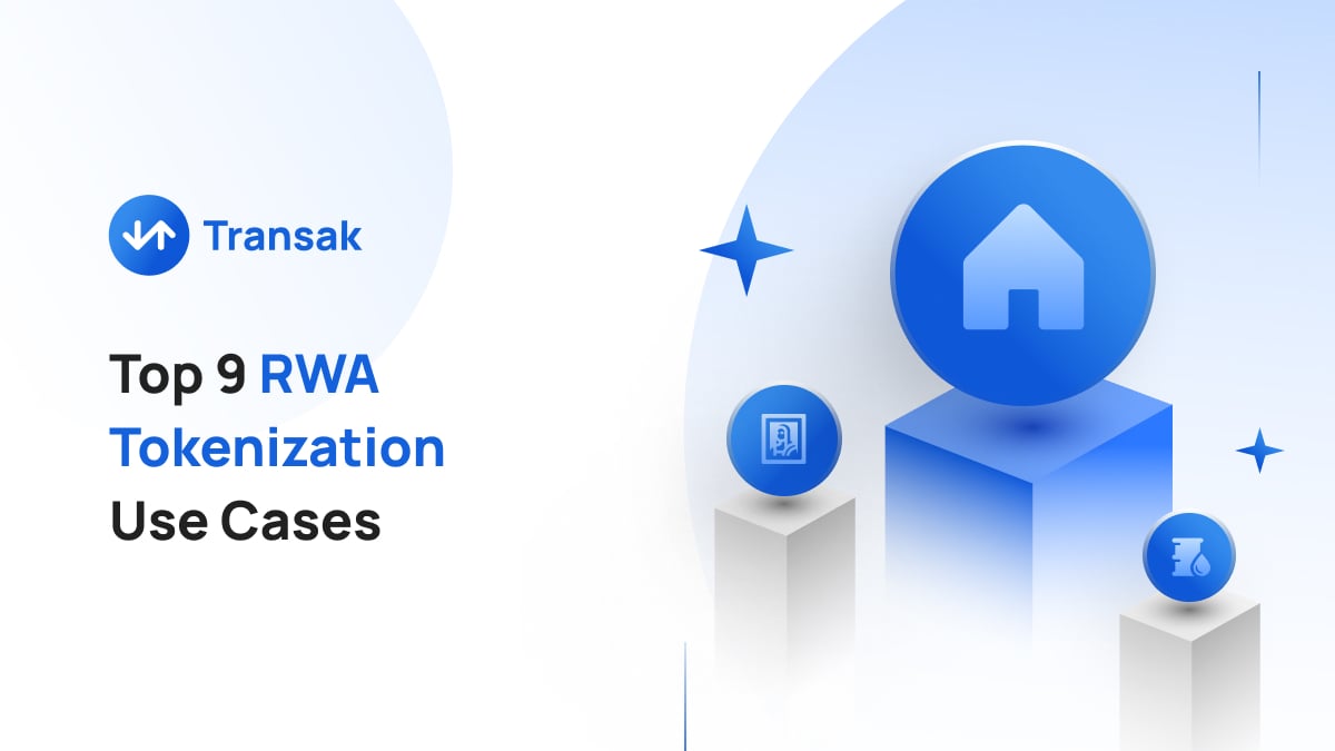 Top 9 RWA Tokenization Use Cases - Going Beyond Buzz Words | Transak